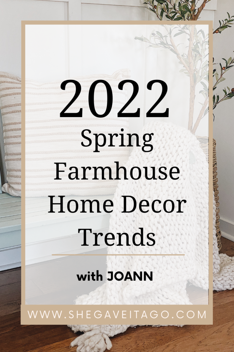 7 Spring 2022 Farmhouse Home Decor Trends | She Gave It A Go